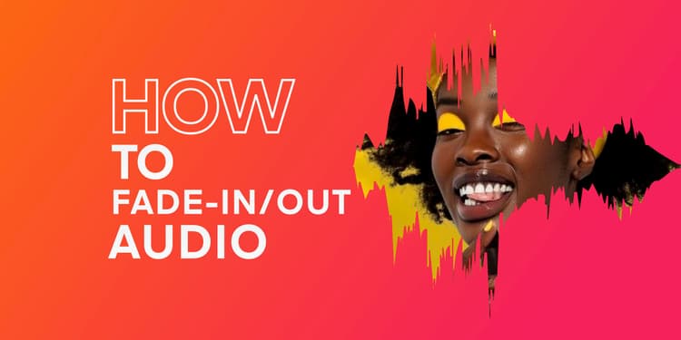 How To Fade In or Fade Out Audio in Five Easy Steps - Animotica Blog
