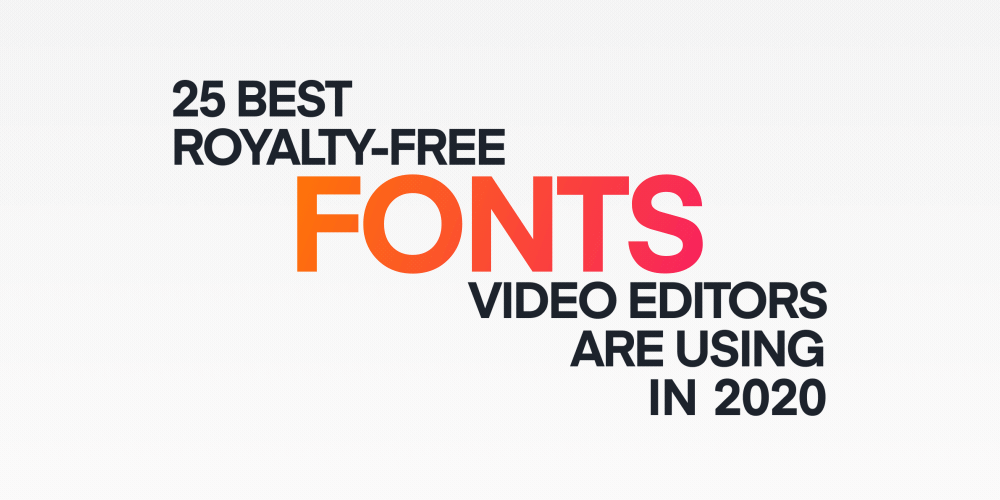 25 Best Royalty-Free Fonts Video Editors are Using in 2024 - Animotica Blog