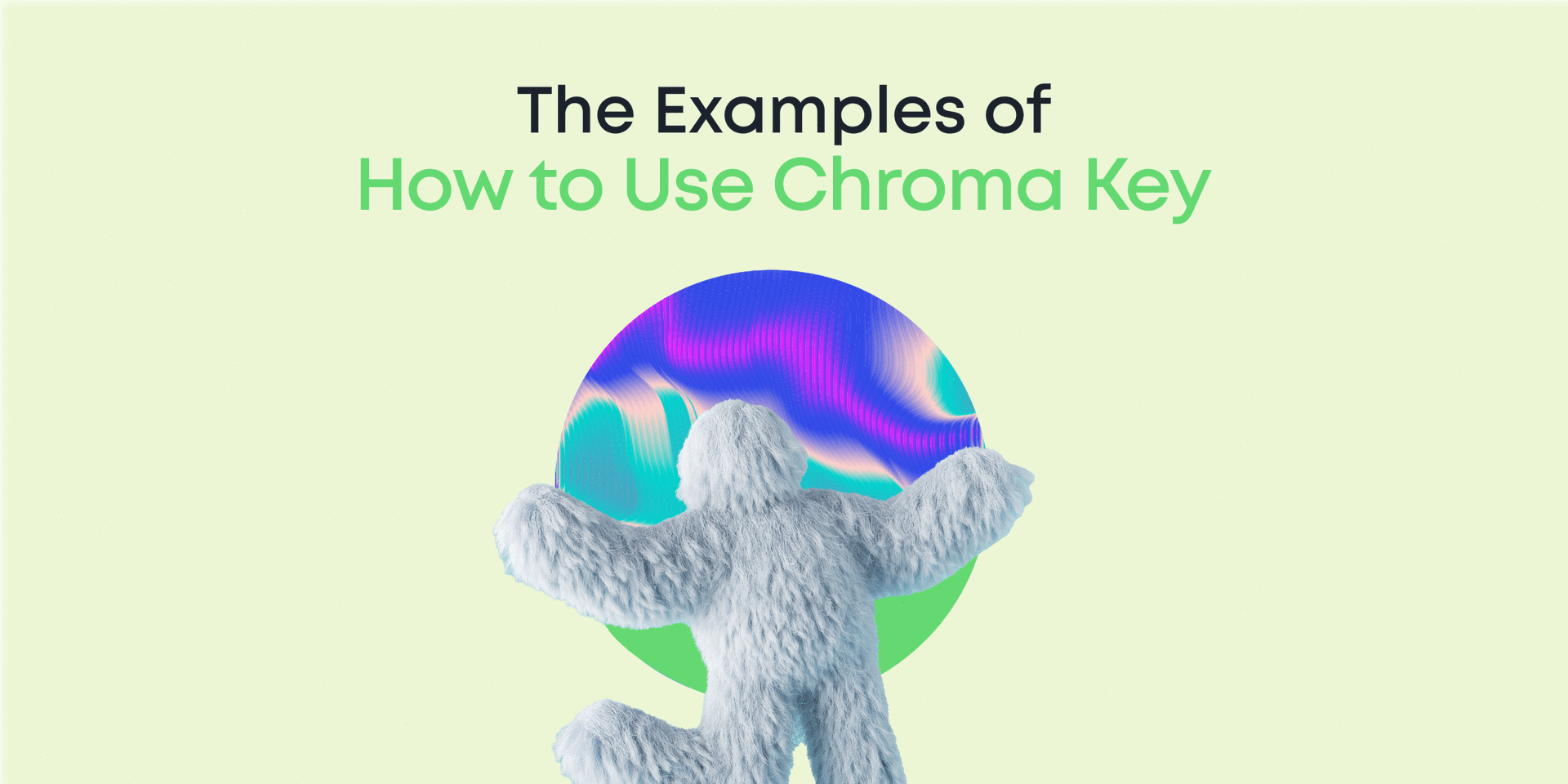 How to Use Chroma Key: 6 Cool Examples - Animotica Blog