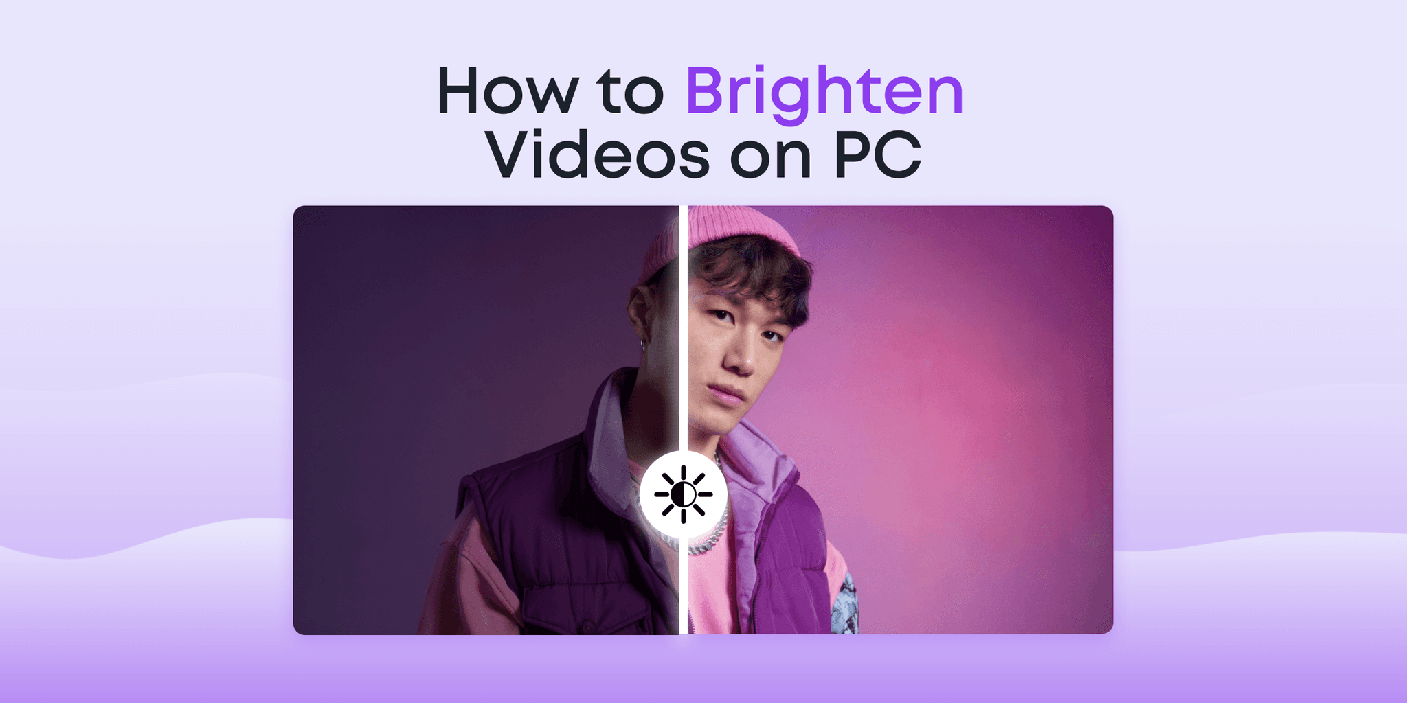How to Brighten Videos on PC: Quick & Easy Guide - Animotica Blog